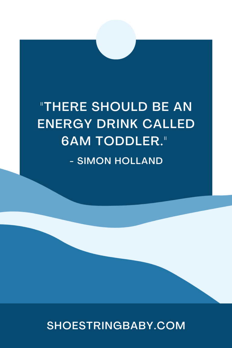 45+ Insightful & Funny Quotes About Toddlers | Shoestring Baby